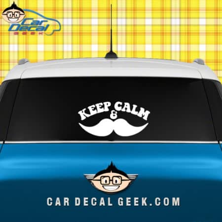 Keep Calm and Mustache Car Decal Graphic | Window Stickers