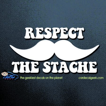 Respect The Stache Car Decal Graphic | Window Stickers
