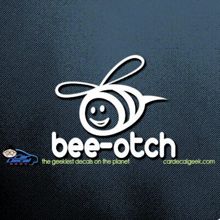 Beeotch Vinyl Car Window Decal Sticker