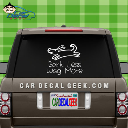 Bark Less Wag More Car Window Vinyl Decal Sticker