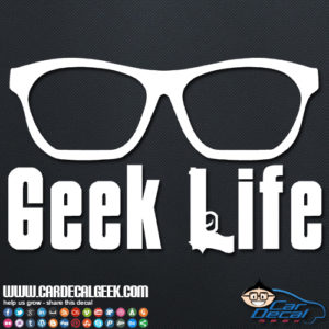 Geek Life Car Window Vinyl Decal Sticker | Geek Decals