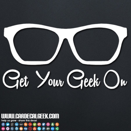 Get Your Geek On Car Decal Graphic | Window Stickers