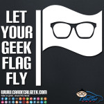 Let Your Geek Flag Fly Car Window Vinyl Decal Sticker