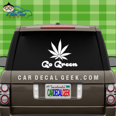 Go Green Marijuana Leaf Vinyl Car Decal Sticker Graphic