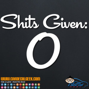 Shits Given 0 Car Window Decal Sticker | Funny Decals
