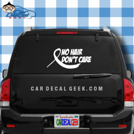 No Hair Don't Care Cancer Ribbon Vinyl Decal Sticker