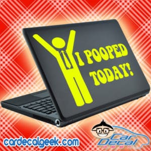 I Pooped Today! Car Decal Graphic | Window Stickers