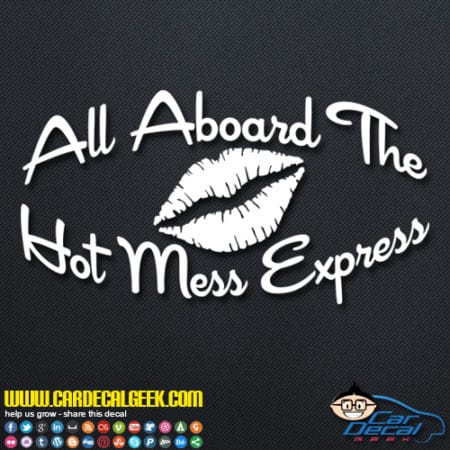 All Aboard The Hot Mess Express Car Window Laptop Wall Decal Sticker