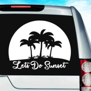 Let's Do Sunset Tropical Palm Trees Vinyl Car Window Decal Sticker