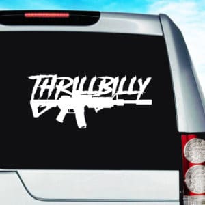 Thrillbilly Machine Gun Car Truck Window Decal Sticker | Hillbilly Decal